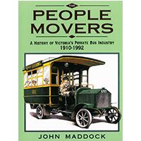 The People Movers: A History of Victoria's Private Bus Industry 1910 ...